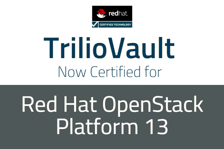 TrilioVault Now Certified for Red Hat OpenStack Platform 13 - Trilio