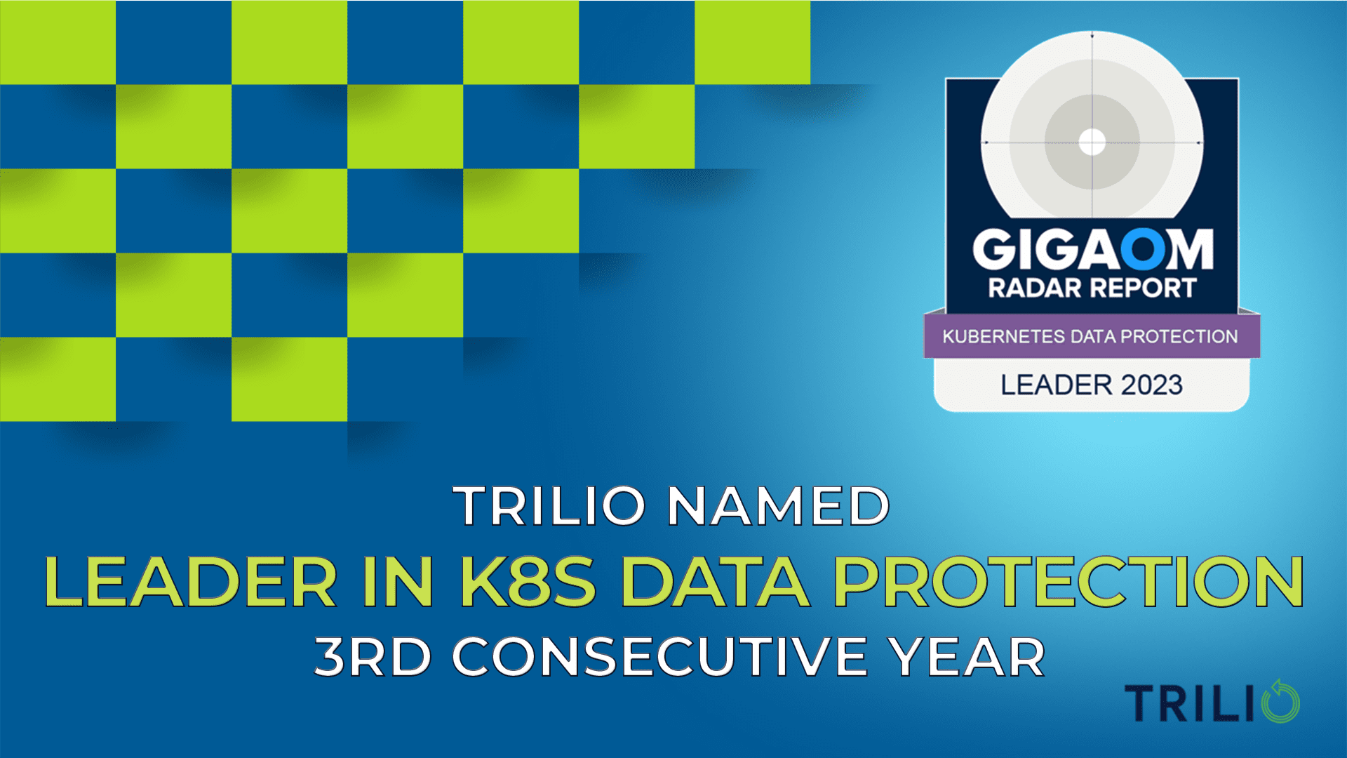 Trilio Named a Leader for the 3rd Consecutive Year in Kubernetes Data ...