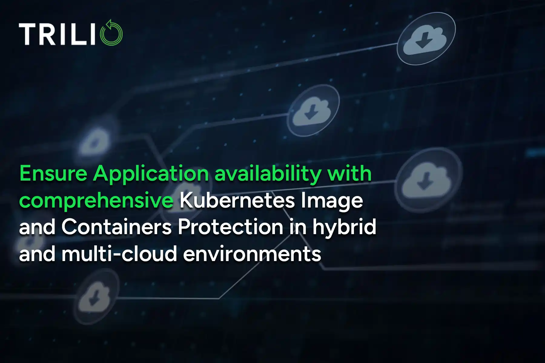 Ensure Application Availability With Comprehensive Kubernetes Image And Containers Protection In